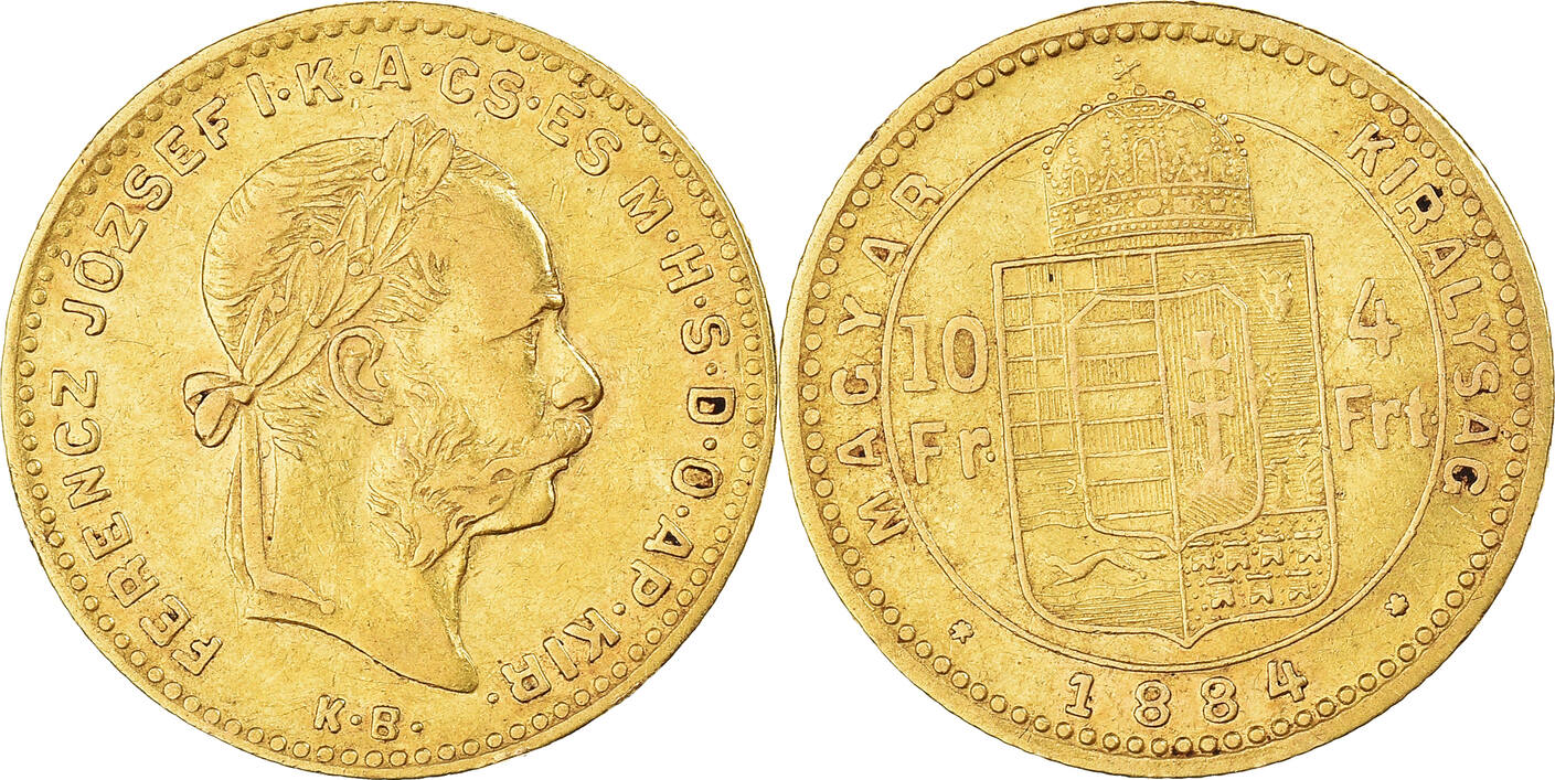 Ungarn 4 Forint 10 Francs 1884 KB M nze Franz Joseph I SS Gold KM