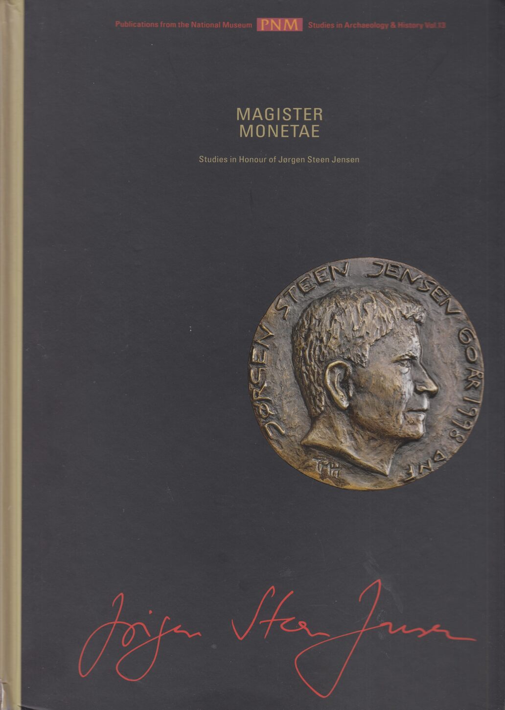 FESTSCHRIFTEN - 2007 MAGISTER MONETAE - STUDIES IN HONOUR OF JØRGEN ...