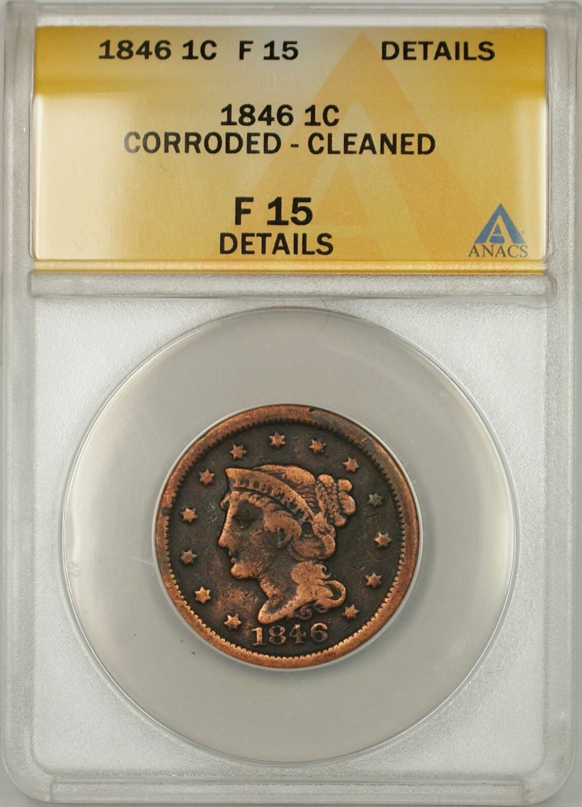 USA Large Cent 1846 Braided Hair 1C Coin ANACS F 15 Details Corroded Cleaned | MA-Shops
