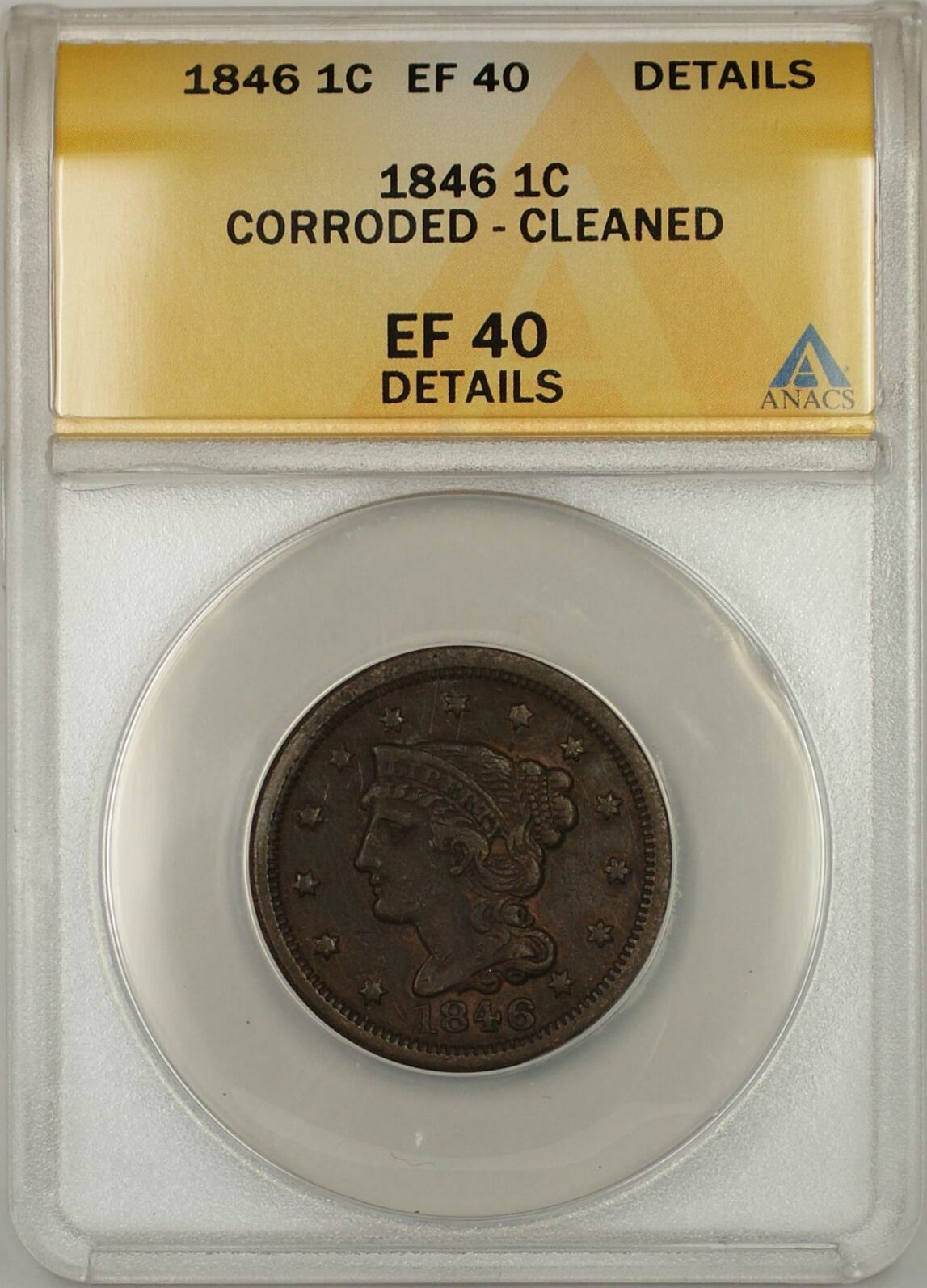 USA 1846 Braided Hair Large Cent 1C Coin ANACS EF 40 Details Corroded Cleaned | MA-Shops