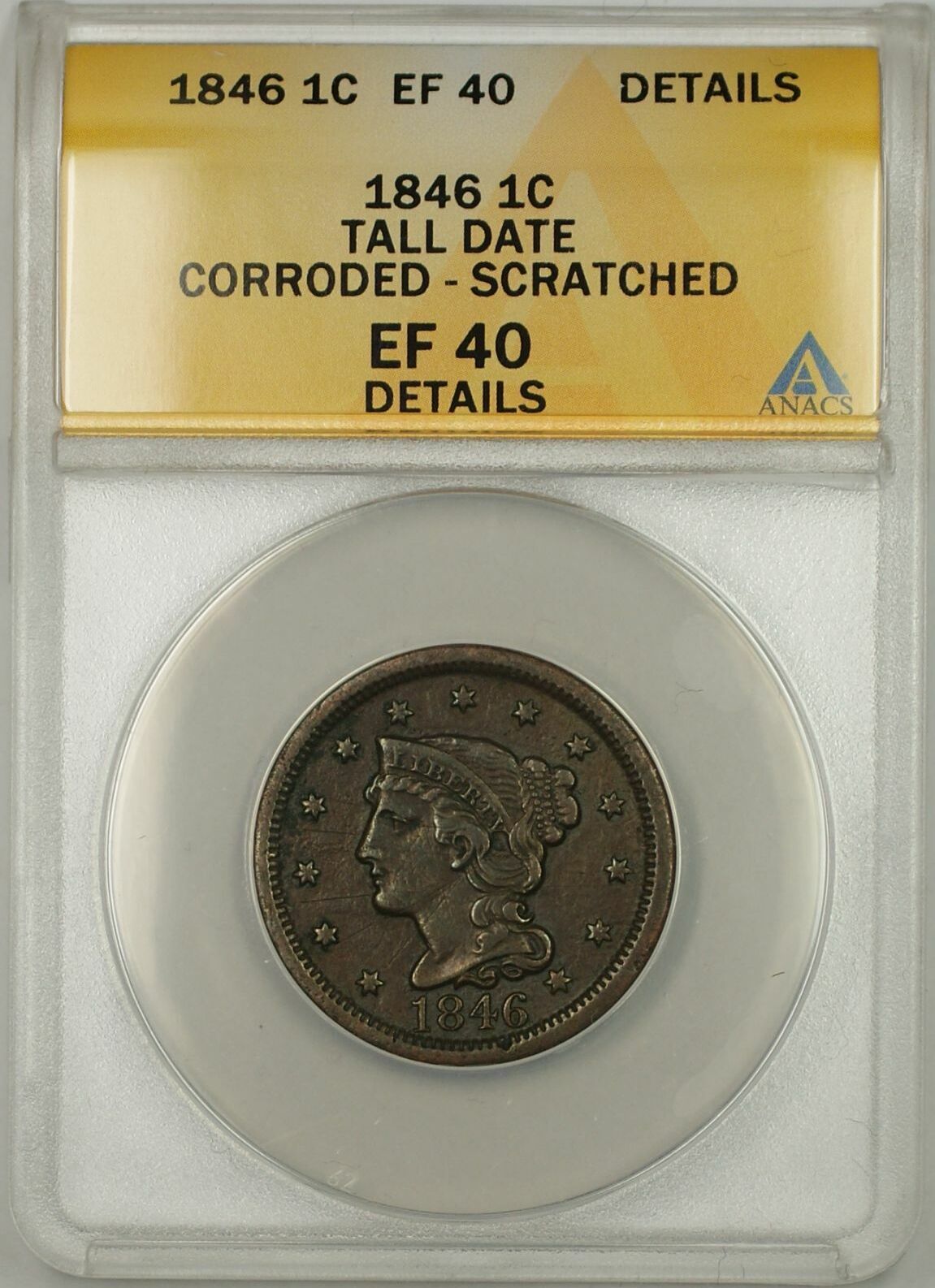 USA 1846 Braided Hair Cent 1C Coin ANACS EF 40 Details Corroded Scratched Tall Date | MA-Shops