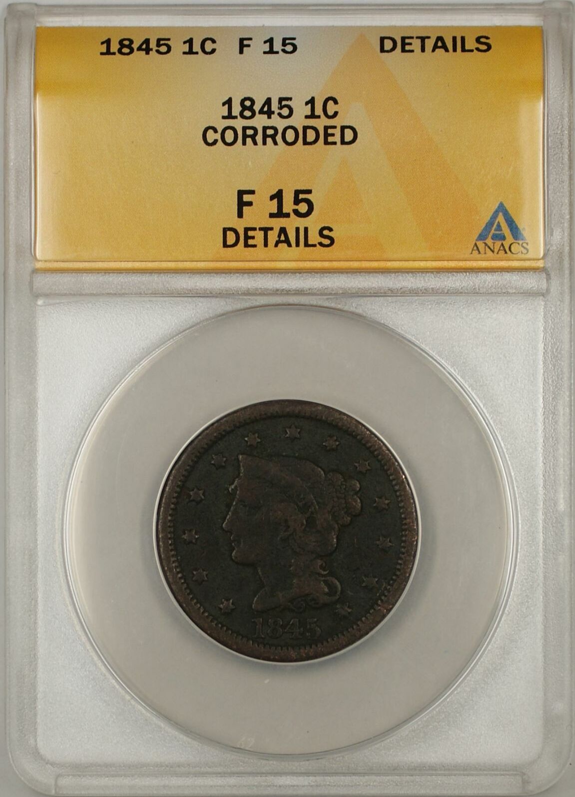 USA Large Cent 1845 Braided Hair 1C Coin - Condition Is ANACS F 15 Details Corroded! | MA-Shops