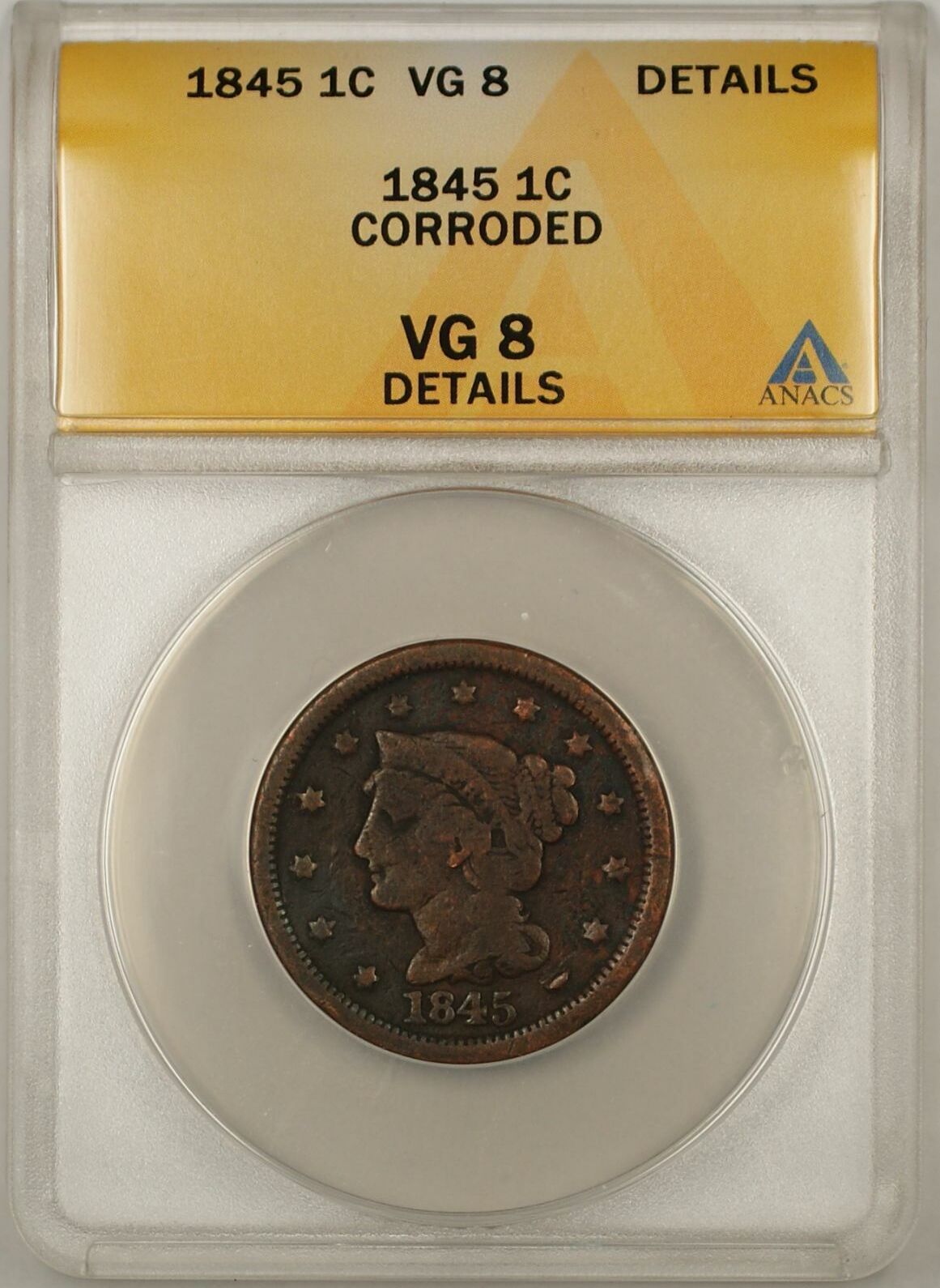 USA Large Cent 1845 Braided Hair 1C Coin ANACS VG 8 Details Corroded B | MA-Shops