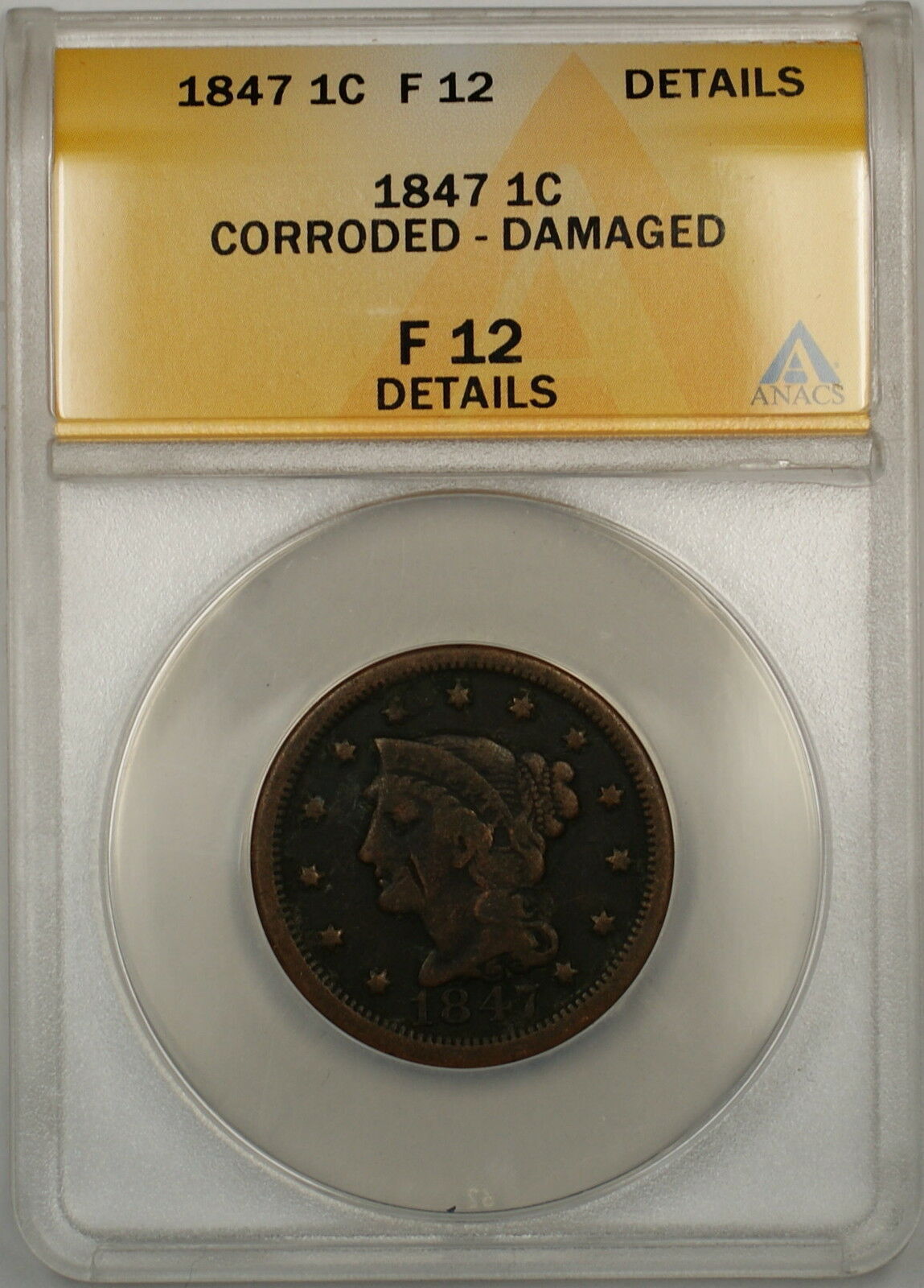 USA Large Cent 1847 Braided Hair 1c Coin ANACS F-12 Details Corroded-Damaged (A) | MA-Shops
