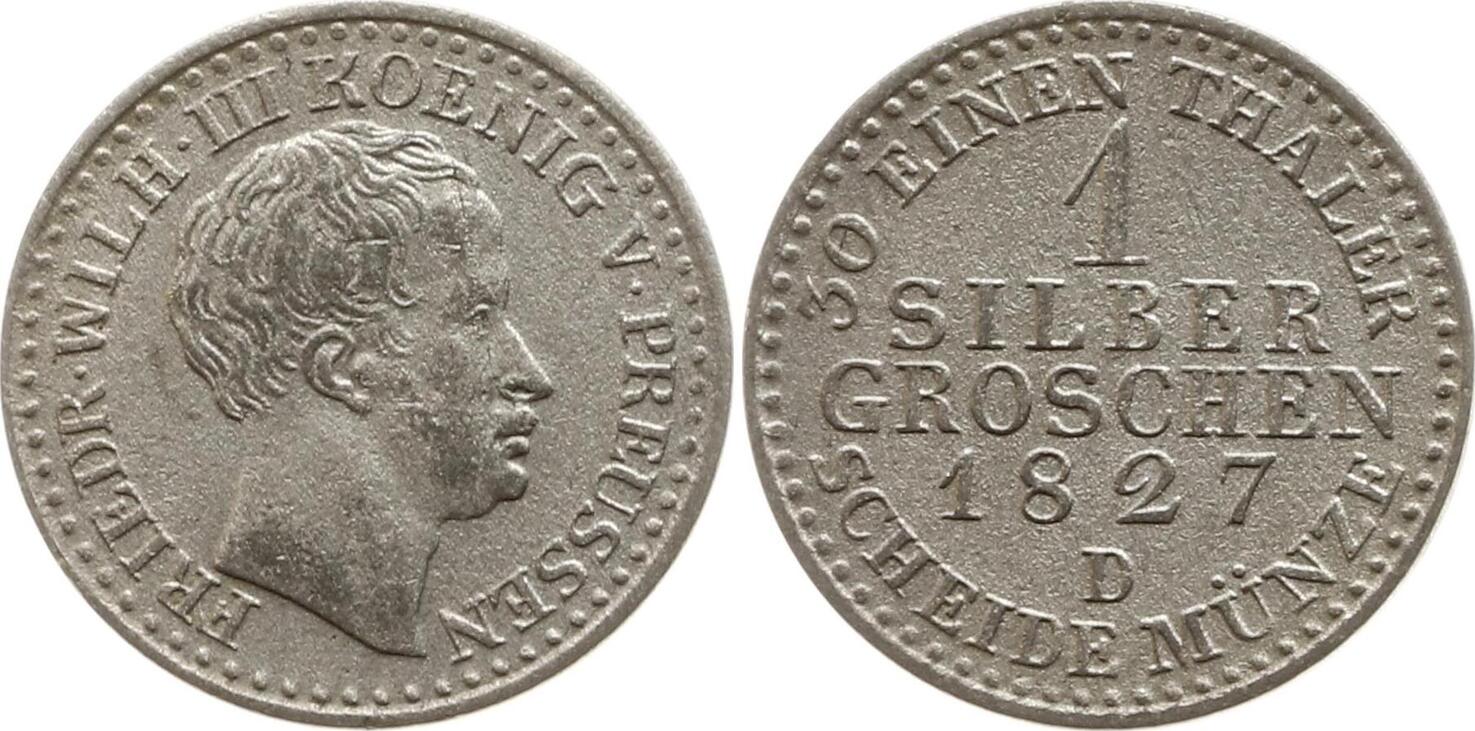 Brandenburg-Preußen Silbergroschen 1827 D Friedrich Wilhelm III., 1797 ...