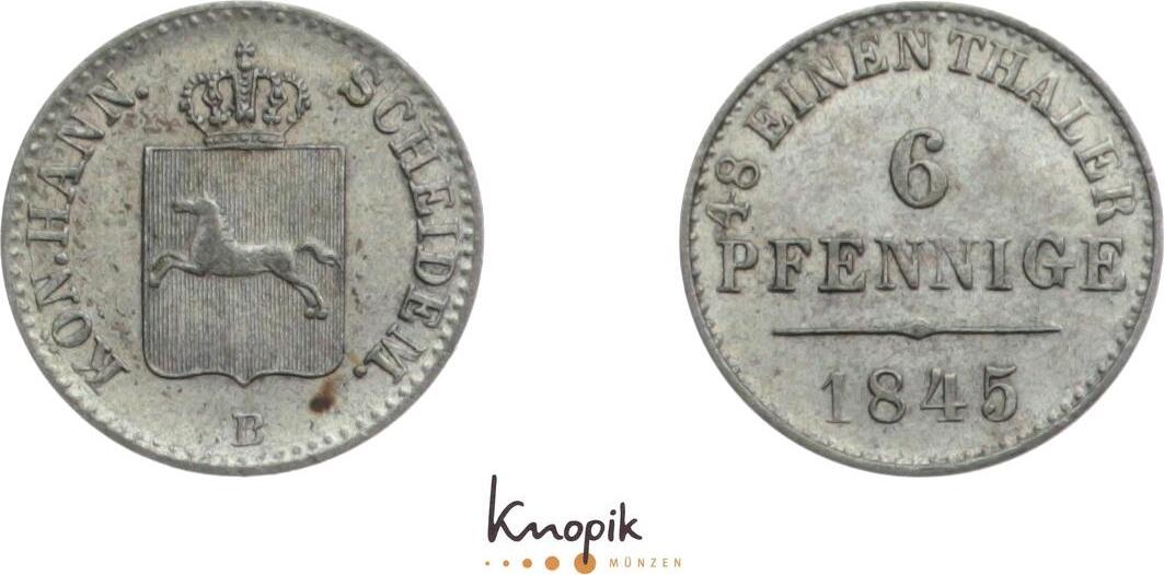 Braunschweig-Calenberg-Hannover, ab 1692 Kftm. Han 6 Pfennig 1845 B ...