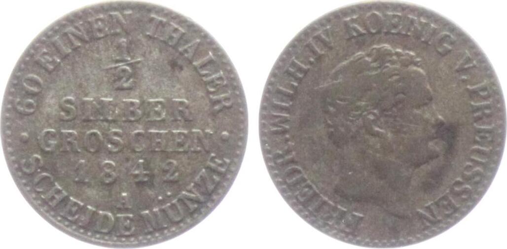 Preussen 1/2 Silbergroschen 1842 A Friedrich Wilhelm IV. (1840-1861) ss ...