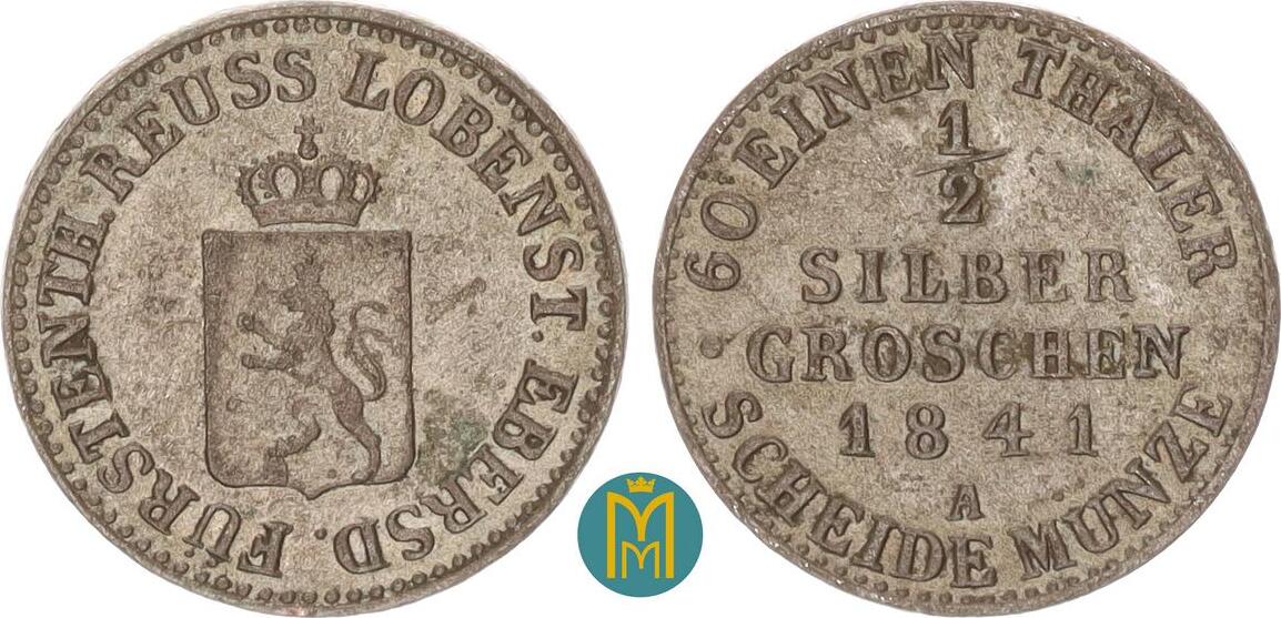 Reuss-Jüngere Lienie zu Lobenstein Ebersdorf. 1/2 Silbergroschen 1841 A ...