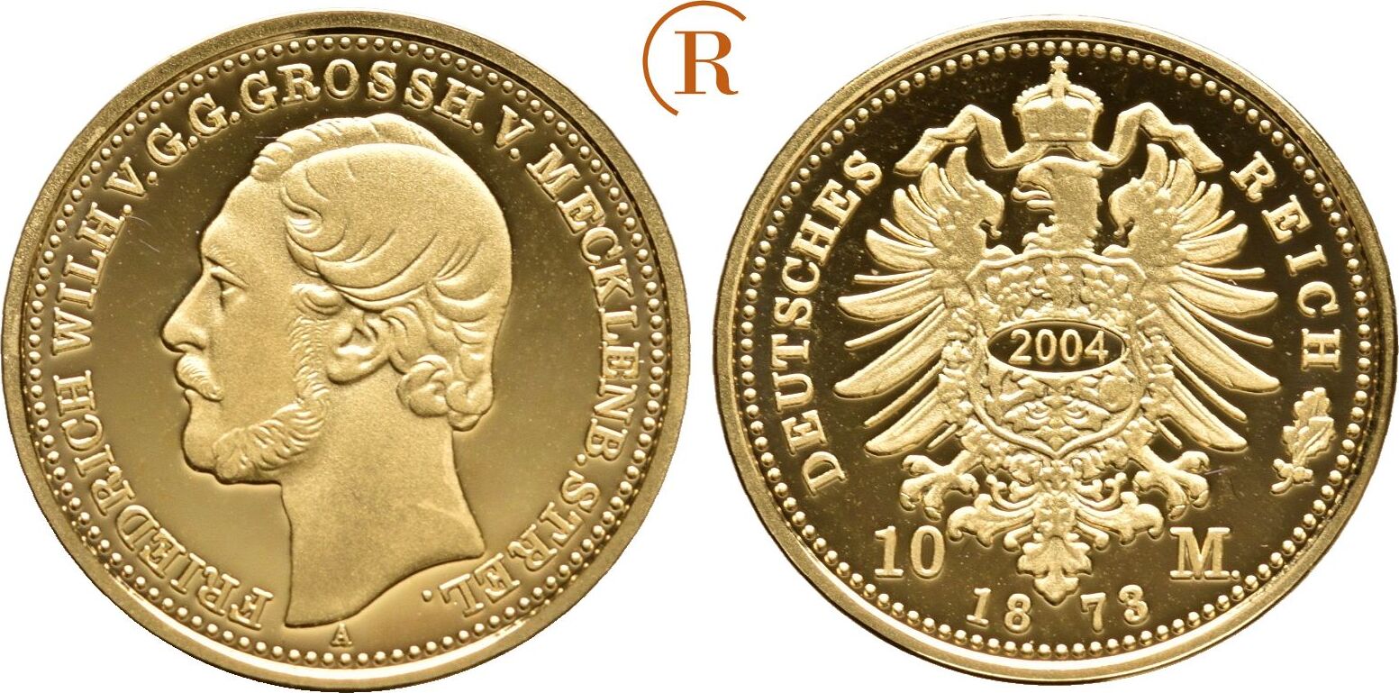 Kaiserreich: Mecklenburg Strelitz: 10 Mark GOLD Prägung von 2004 1873 A ...